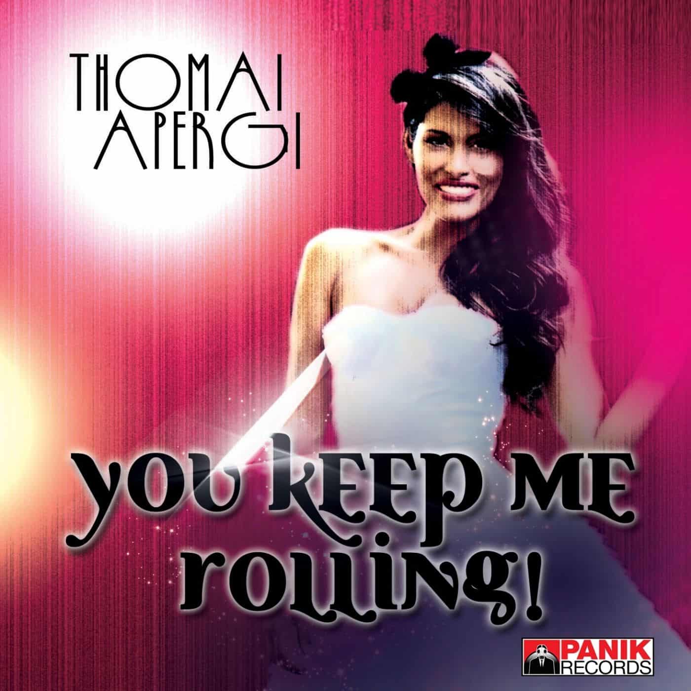 You Keep me Rolling - Thomai Apergi | Panik
